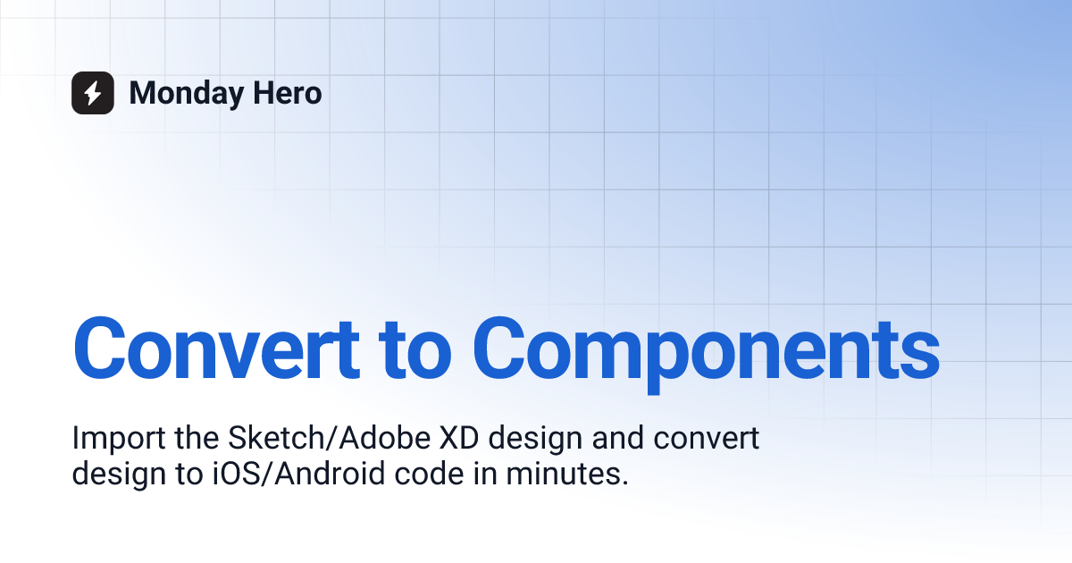 Convert to Components | Monday Hero