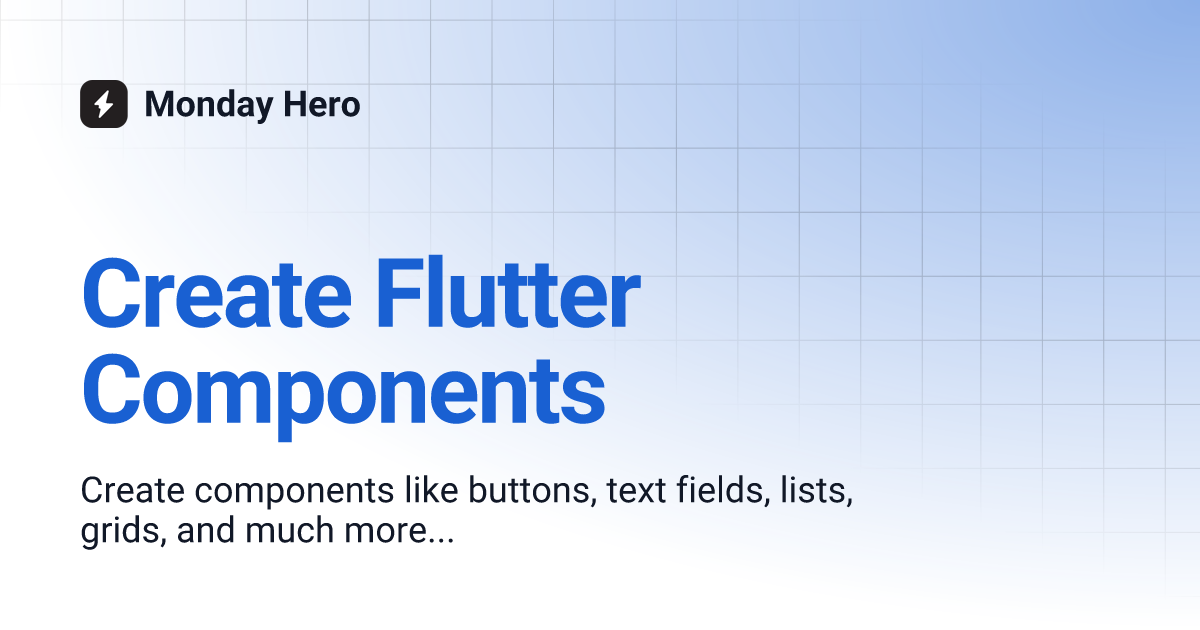 Create Flutter Components | Monday Hero