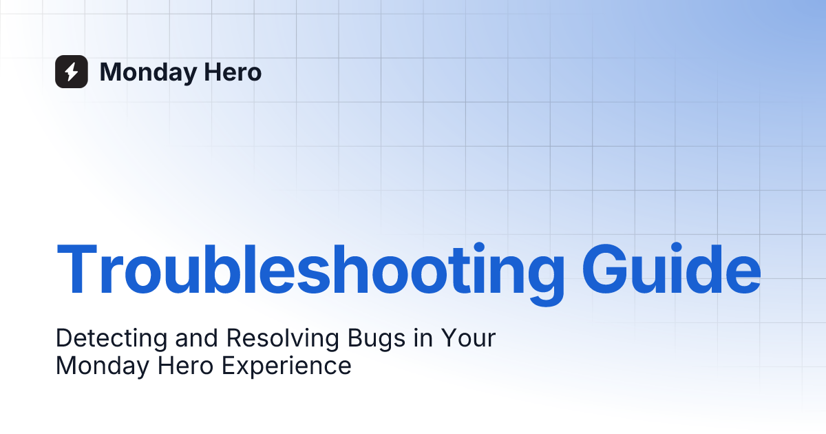 Troubleshooting Guide | Monday Hero