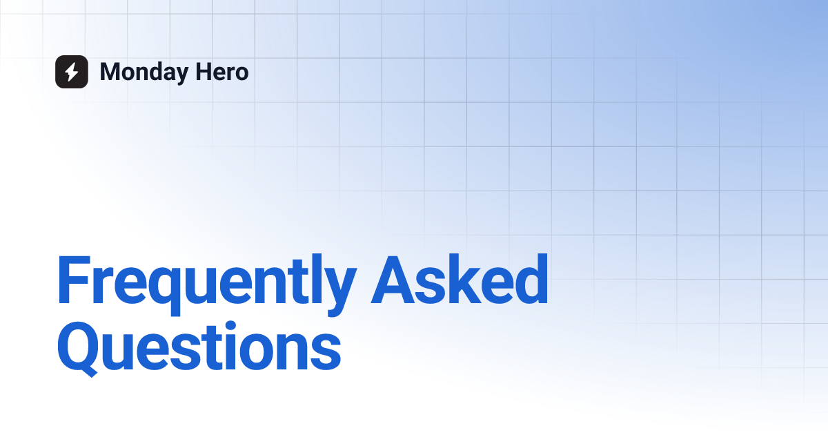 Frequently Asked Questions | Monday Hero