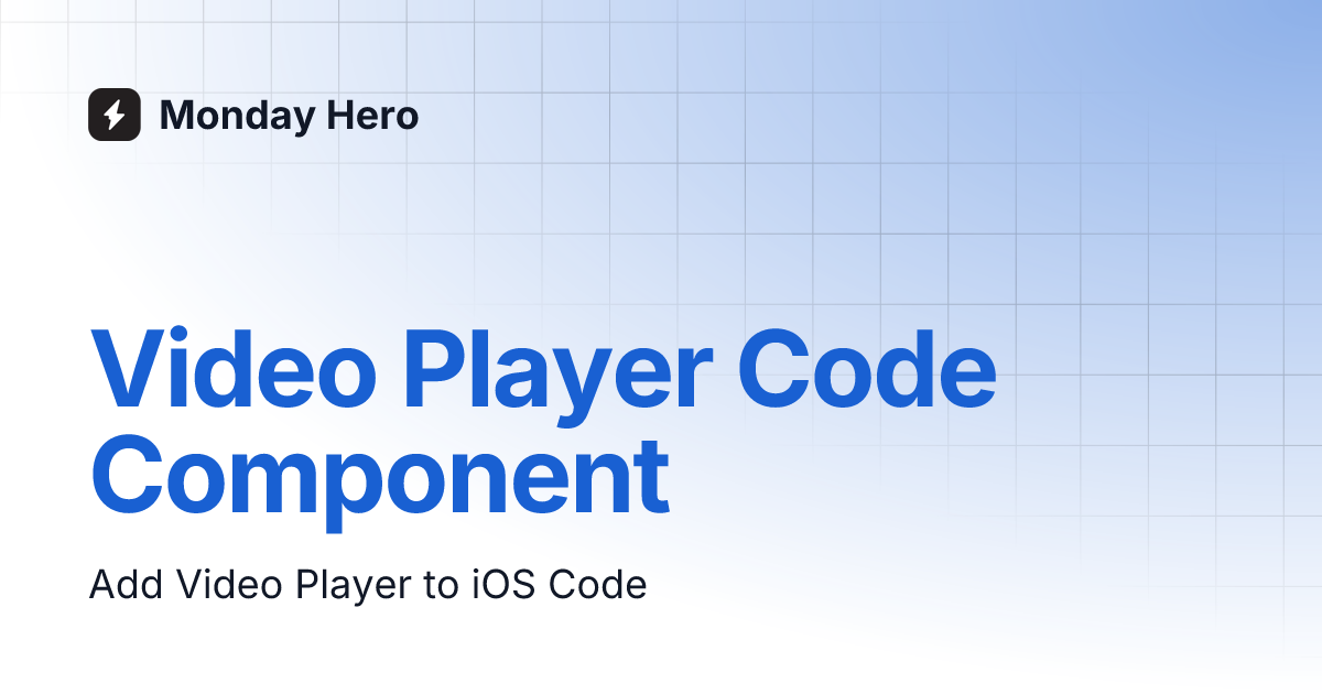 Video Player Code Component | Monday Hero
