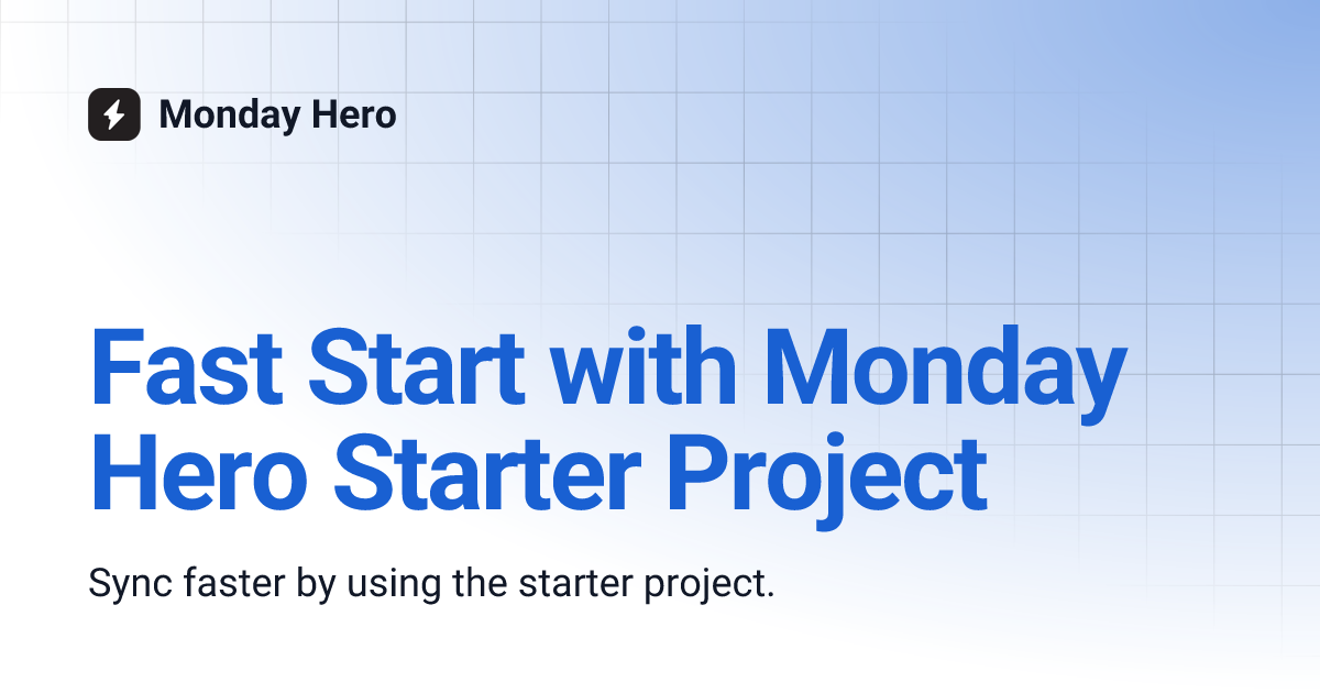 Fast Start with Monday Hero Starter Project | Monday Hero