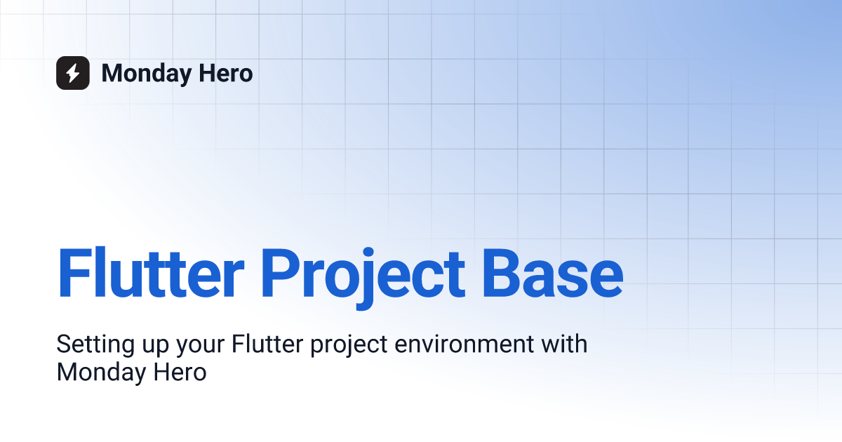 Flutter Project Base | Monday Hero