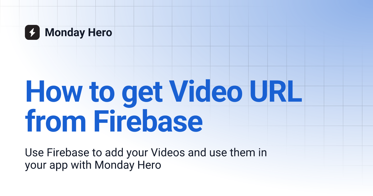 How to get Video URL from Firebase | Monday Hero