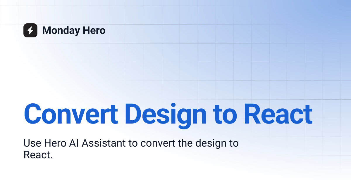 Convert Design to React | Monday Hero