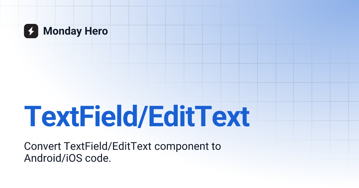 TextField/EditText | Monday Hero
